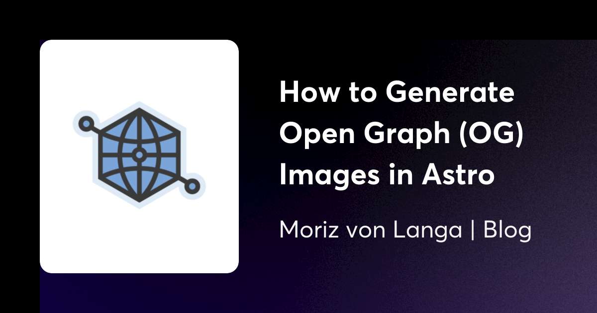 How to Generate Open Graph (OG) Images in Astro — Moriz von Langa